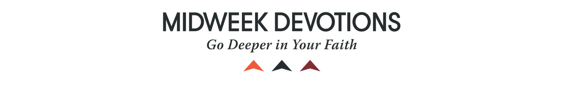 Midweek Devotions // Go Deeper in Your Faith — Stonecreek Church