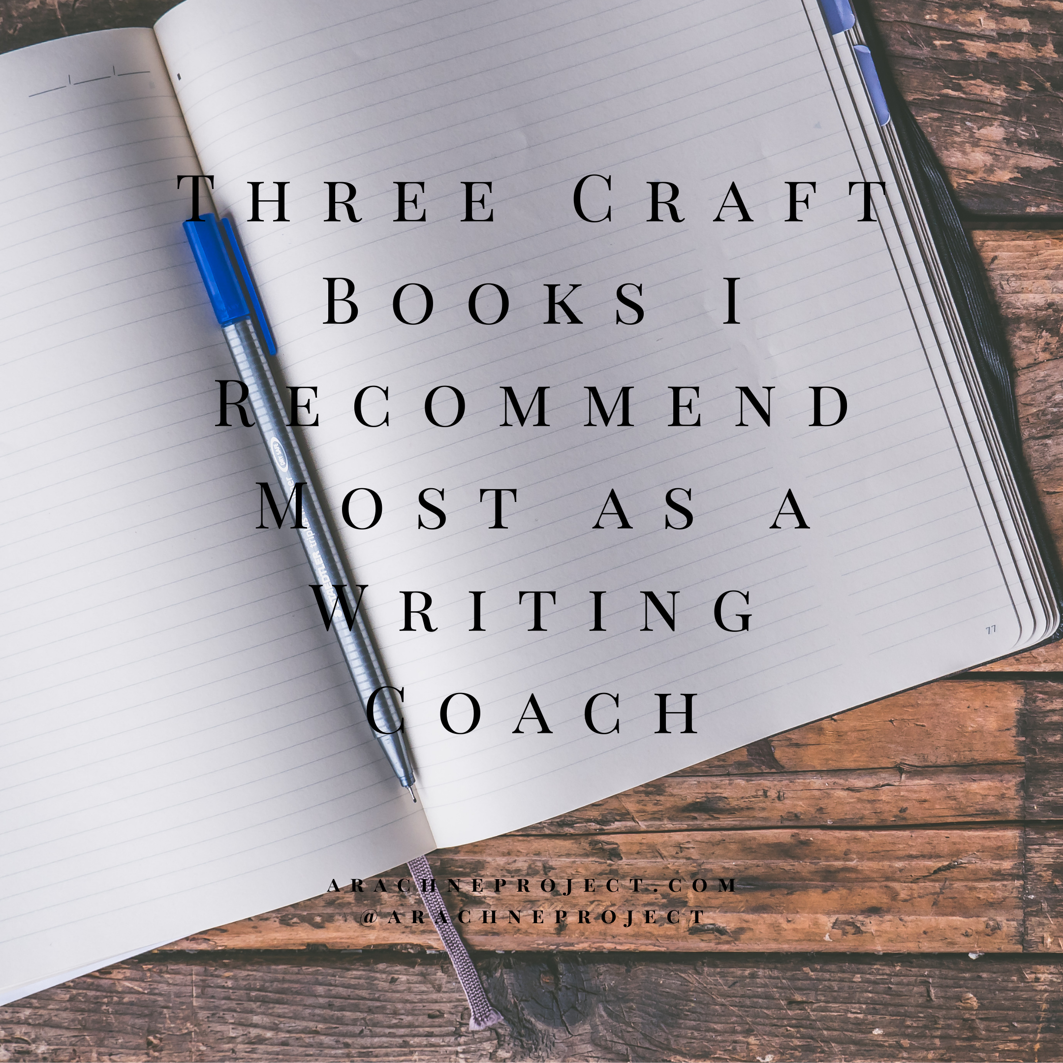 Three Craft Books I Recommend Most as a Writing Coach — The Arachne Project