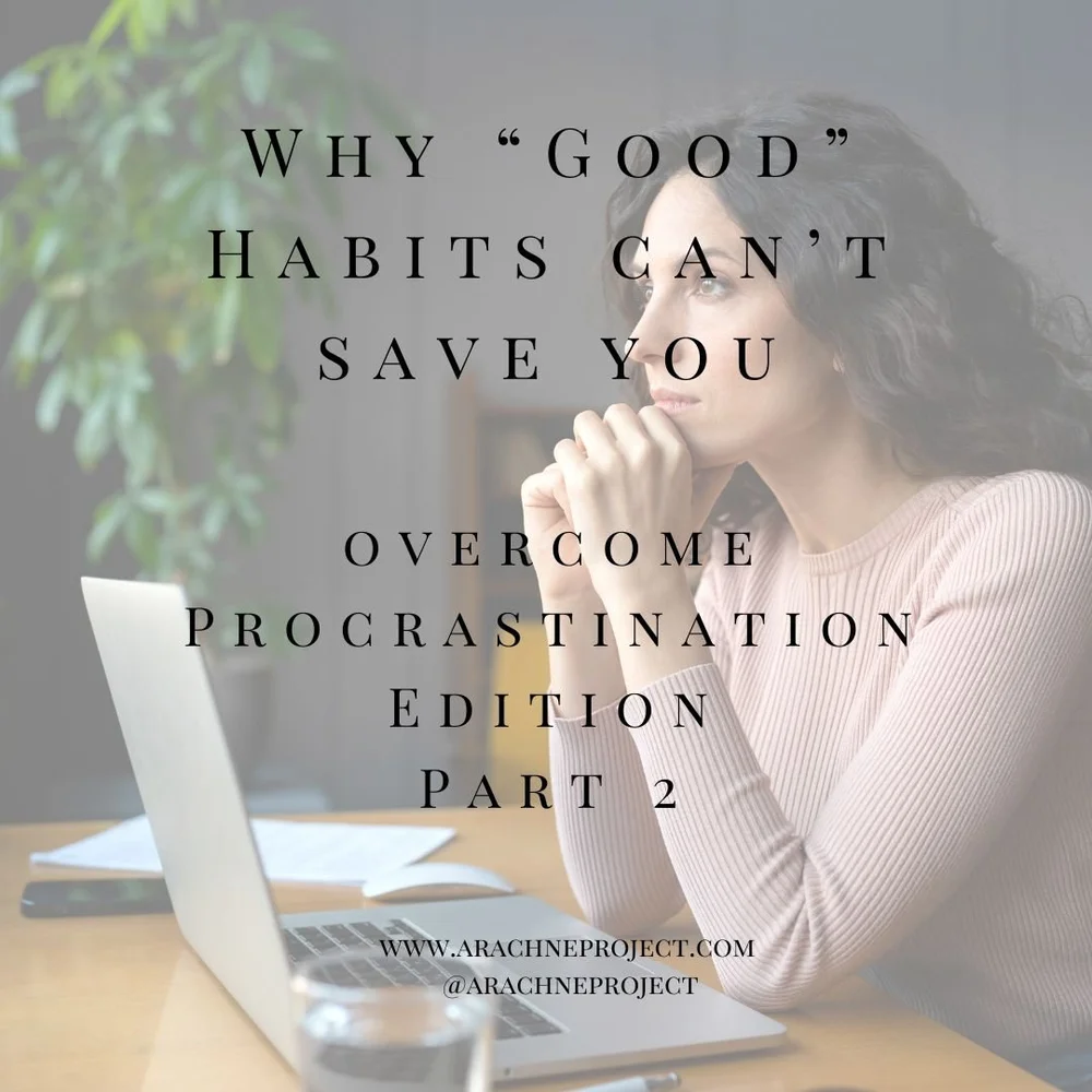 Why "Good" Habits Can't Save You - Overcome Procrastination Edition ...