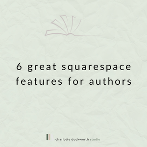 6 great Squarespace features for authors — charlotte duckworth studio