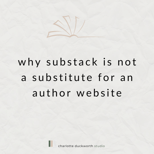 Why Substack is not a substitute for your author website — charlotte duckworth studio
