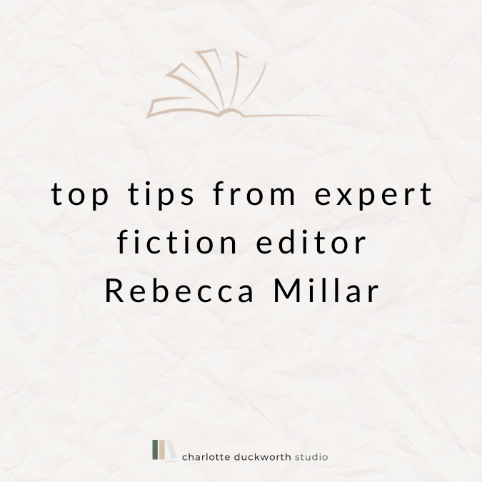Top tips from expert fiction editor Rebecca Millar — charlotte ...