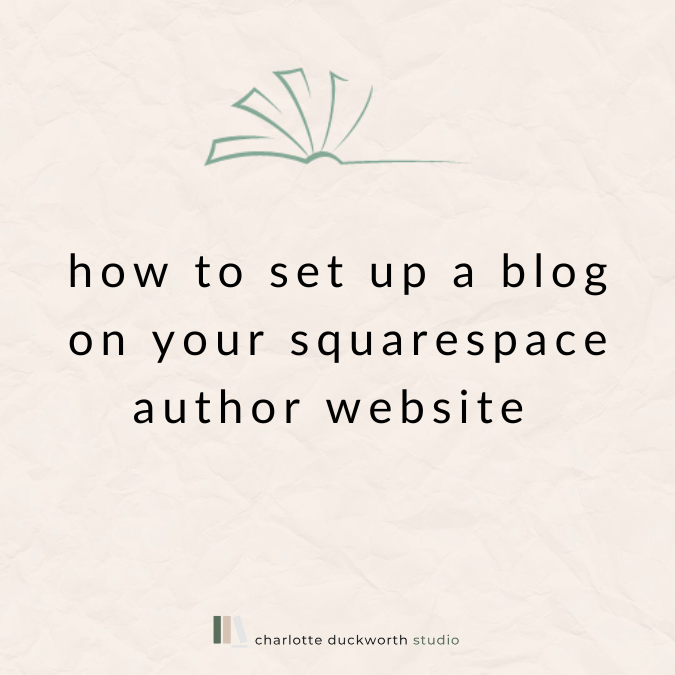 How to set up a blog on your Squarespace author website — charlotte ...