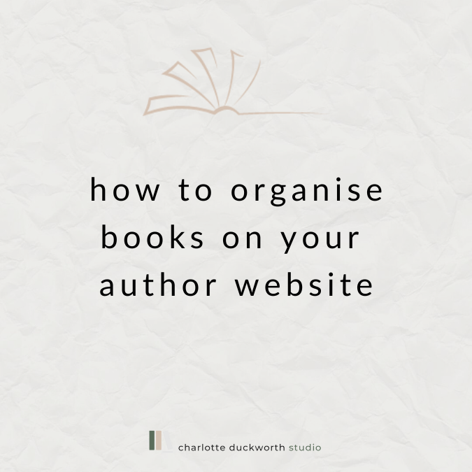 How to organise books on your author website — charlotte duckworth studio