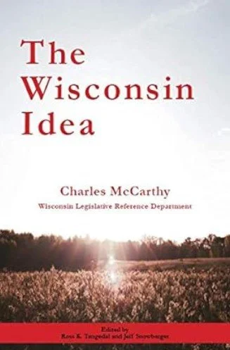 Review, “The Wisconsin Idea,” Second Edition, Edited by Ross Tangedal ...