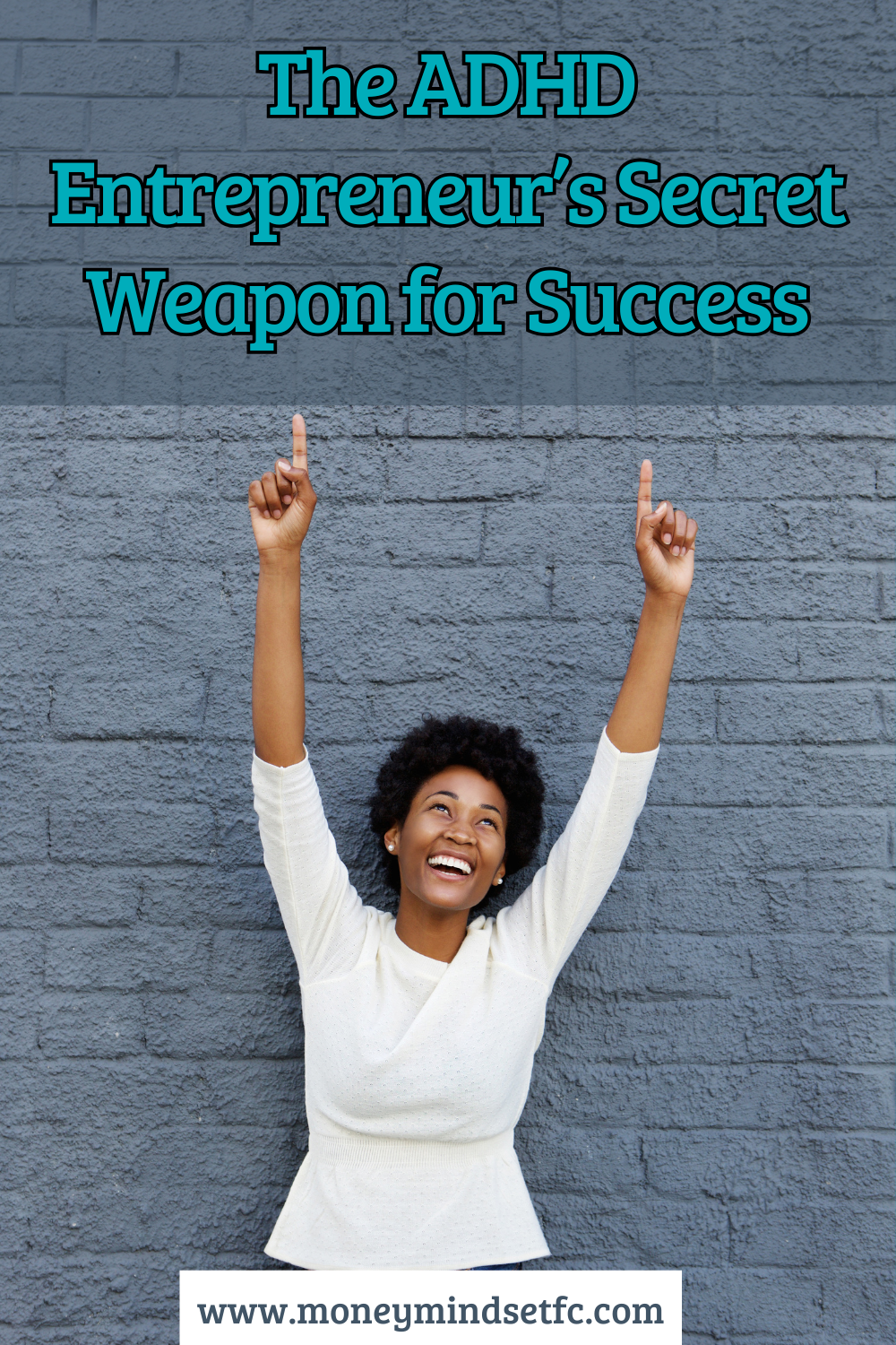 The ADHD Entrepreneur’s Secret Weapon for Success — Money Mindset ...