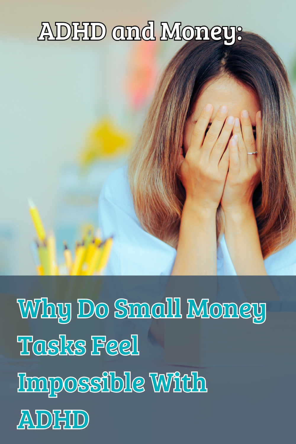 Why Do Small Money Tasks Feel Impossible With ADHD — Money Mindset ...