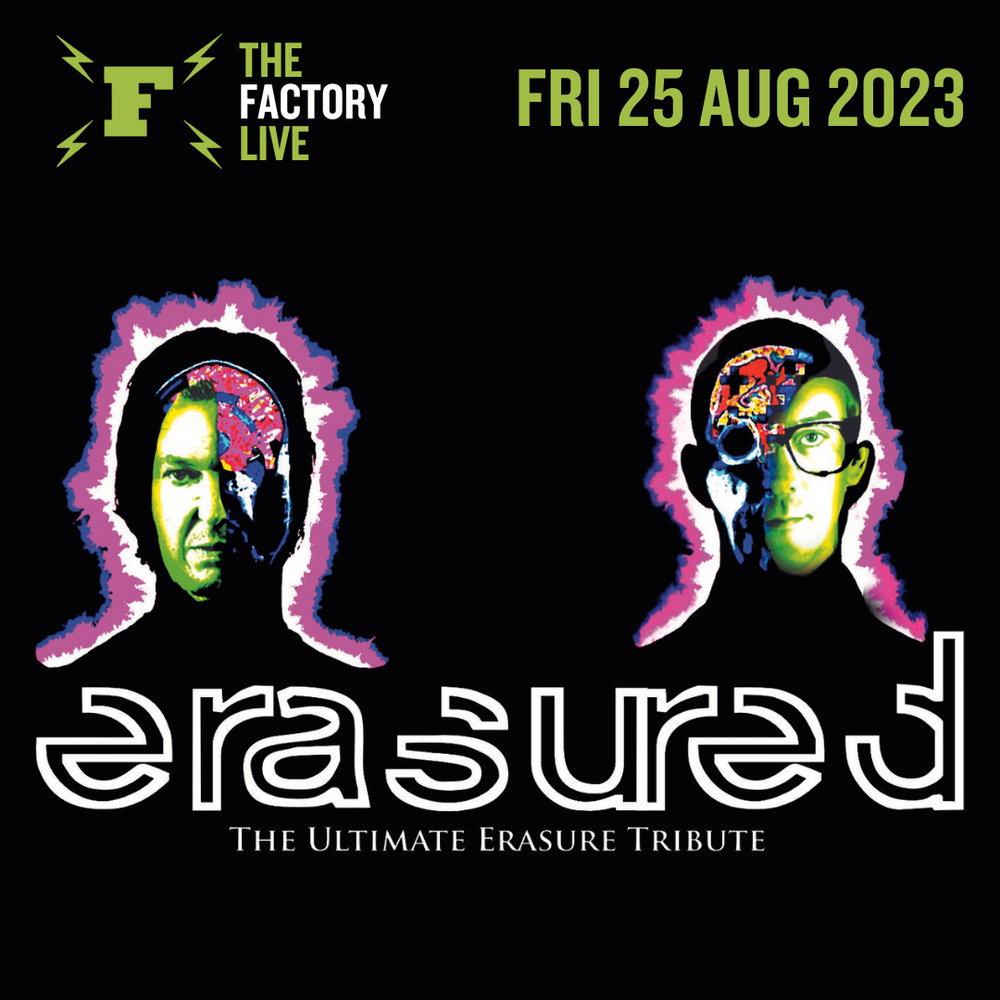 Erasured — The Factory Live