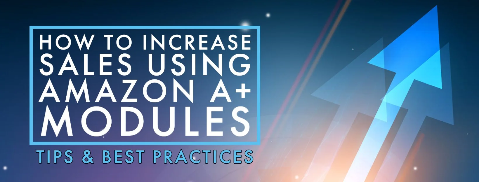 Amazon A+ Content Best Practices | Boost Conversions with Better ...