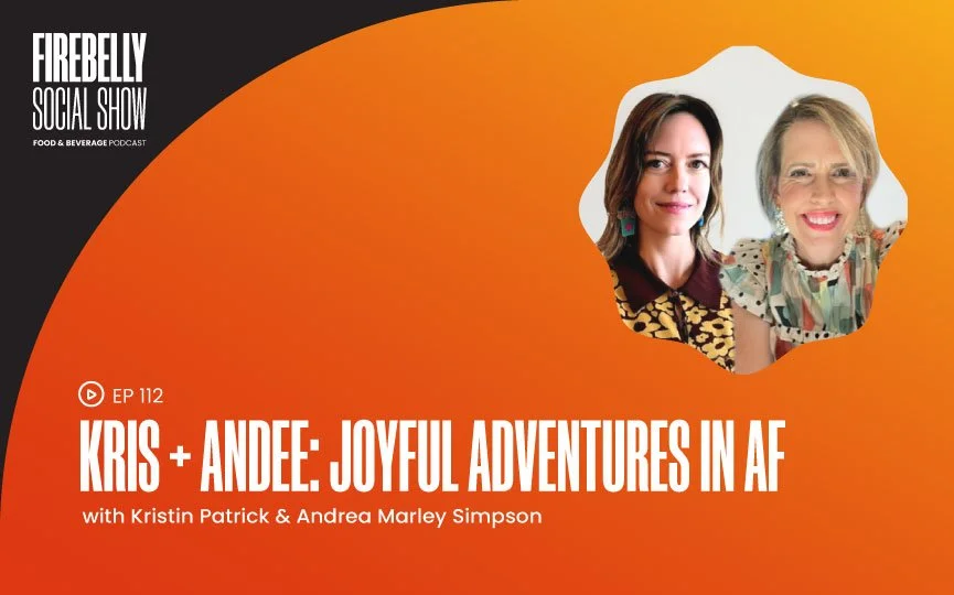 Kris + Andee: Joyful Adventures In AF – Firebelly Marketing