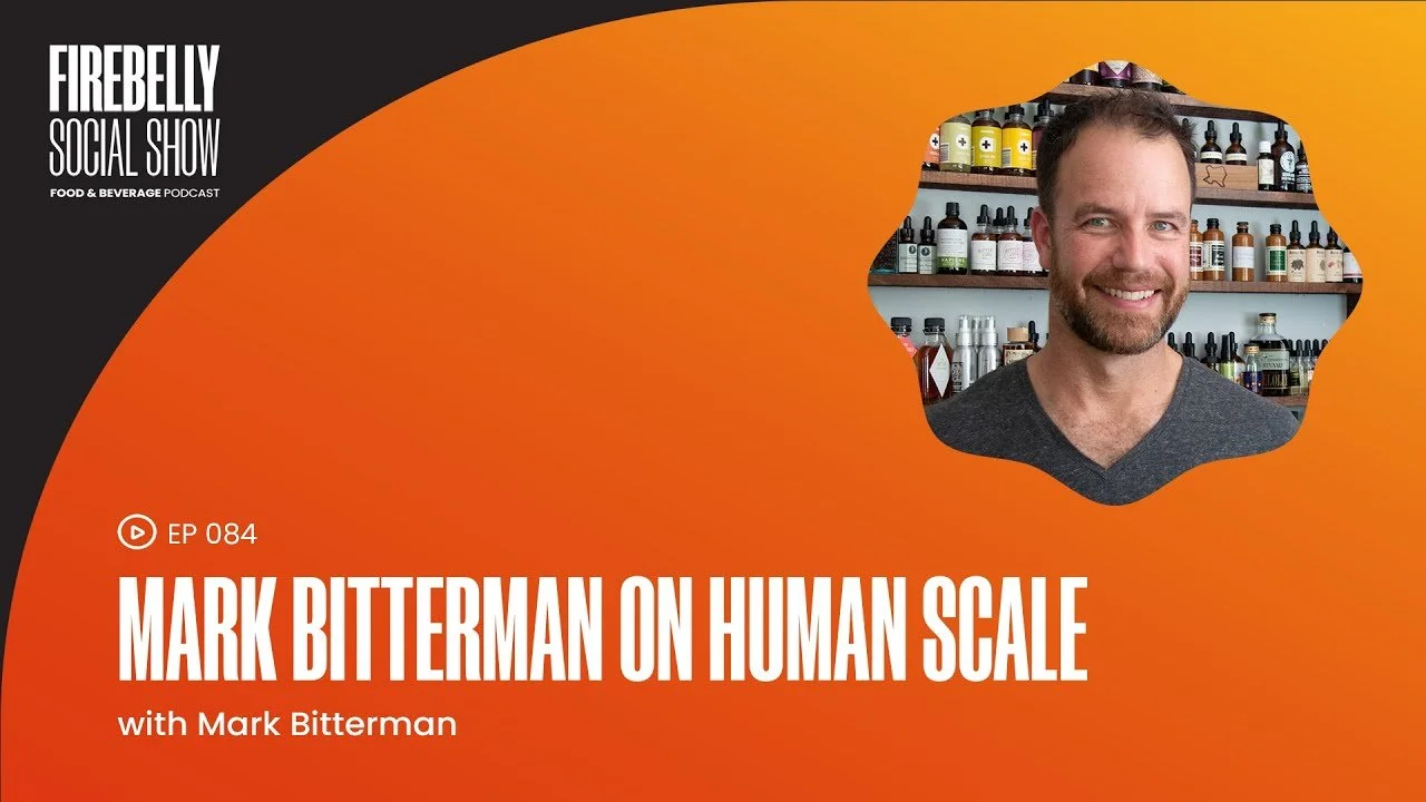 Mark Bitterman On Human Scale – Firebelly Marketing