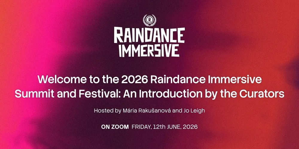 Welcome to the 2026 Raindance Immersive Summit and Festival: An ...