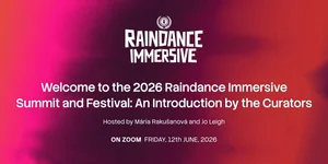 Welcome to the 2026 Raindance Immersive Summit and Festival: An ...