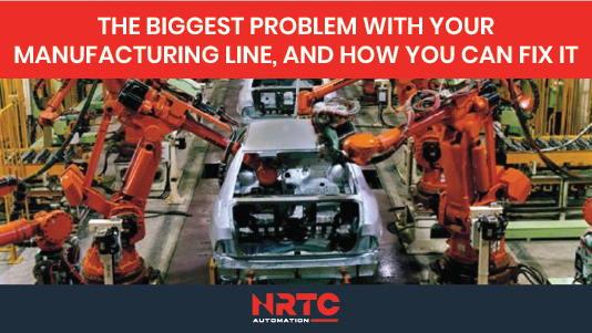 The Biggest Problem with Your Manufacturing Line, And How You Can Fix ...
