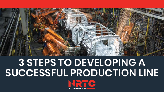 3 Steps to Developing a Successful Production Line — NRTC Automation