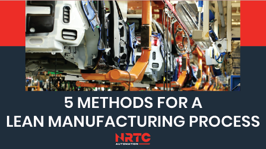 5 Methods for a Lean Manufacturing Process — NRTC Automation