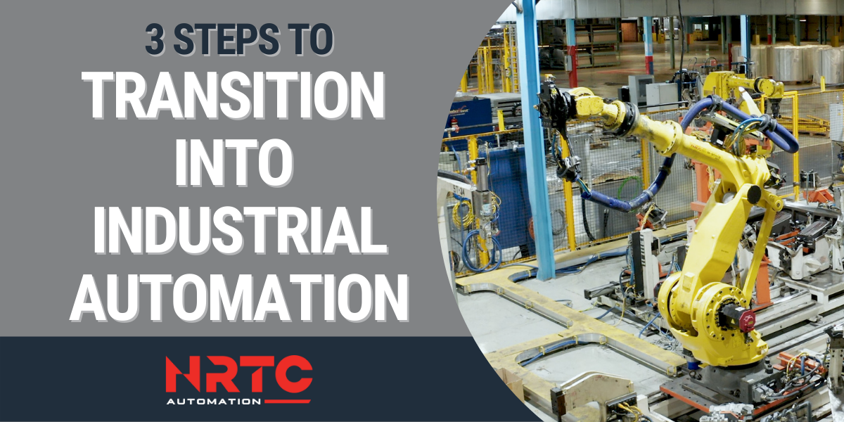 3 Steps to Transition into Industrial Automation — NRTC Automation