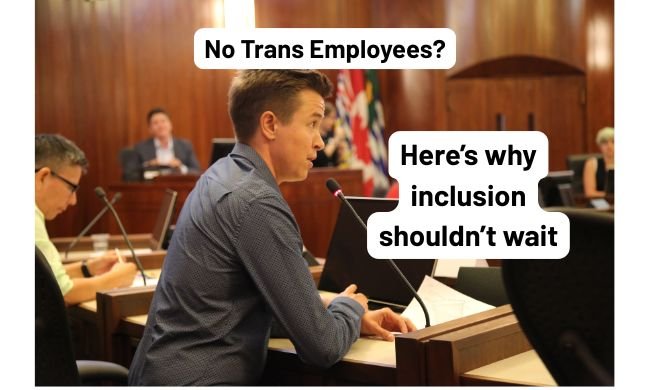 No Trans Employees? Here’s Why Inclusion Shouldn’t Wait — TransFocus