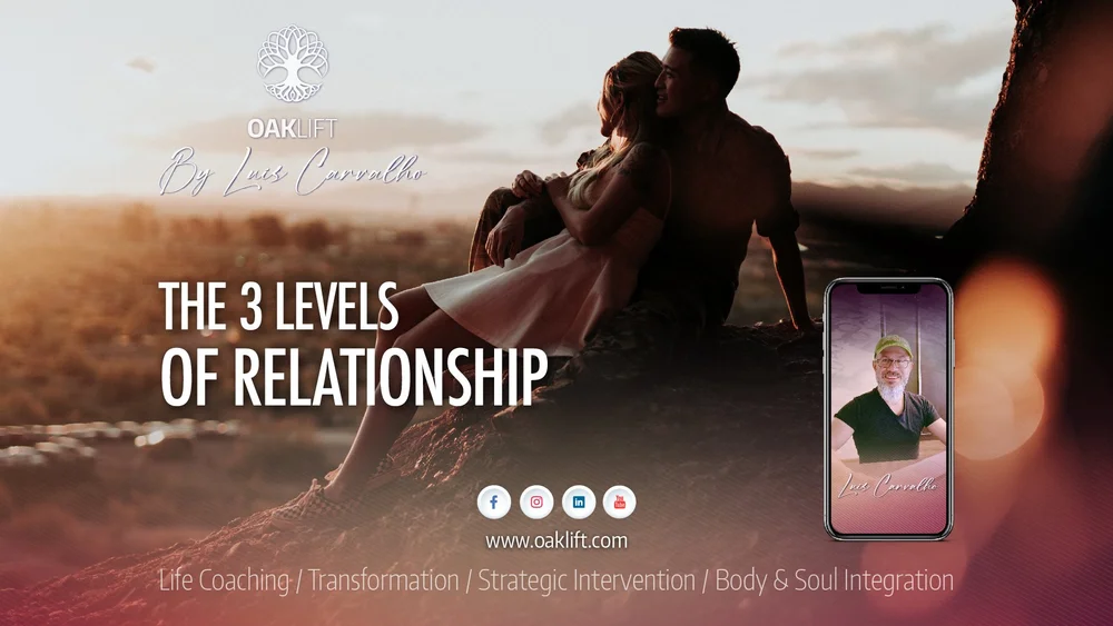 THE THREE LEVELS OF RELATIONSHIP — LUIS OAKLIFT