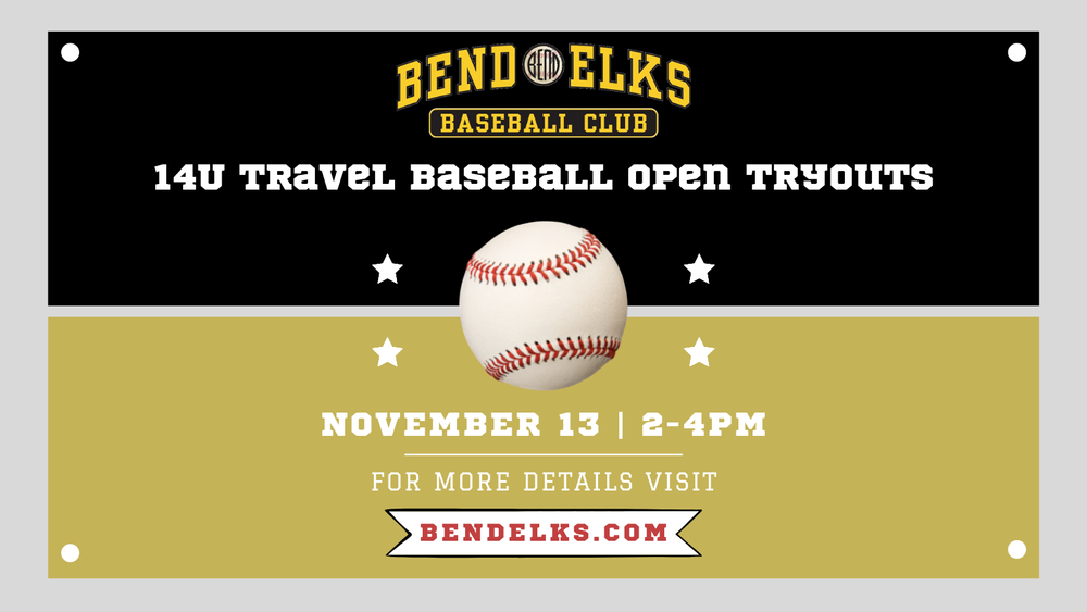 Travel Bend Elks 14U Open Tryouts — Bend Elks Baseball Club