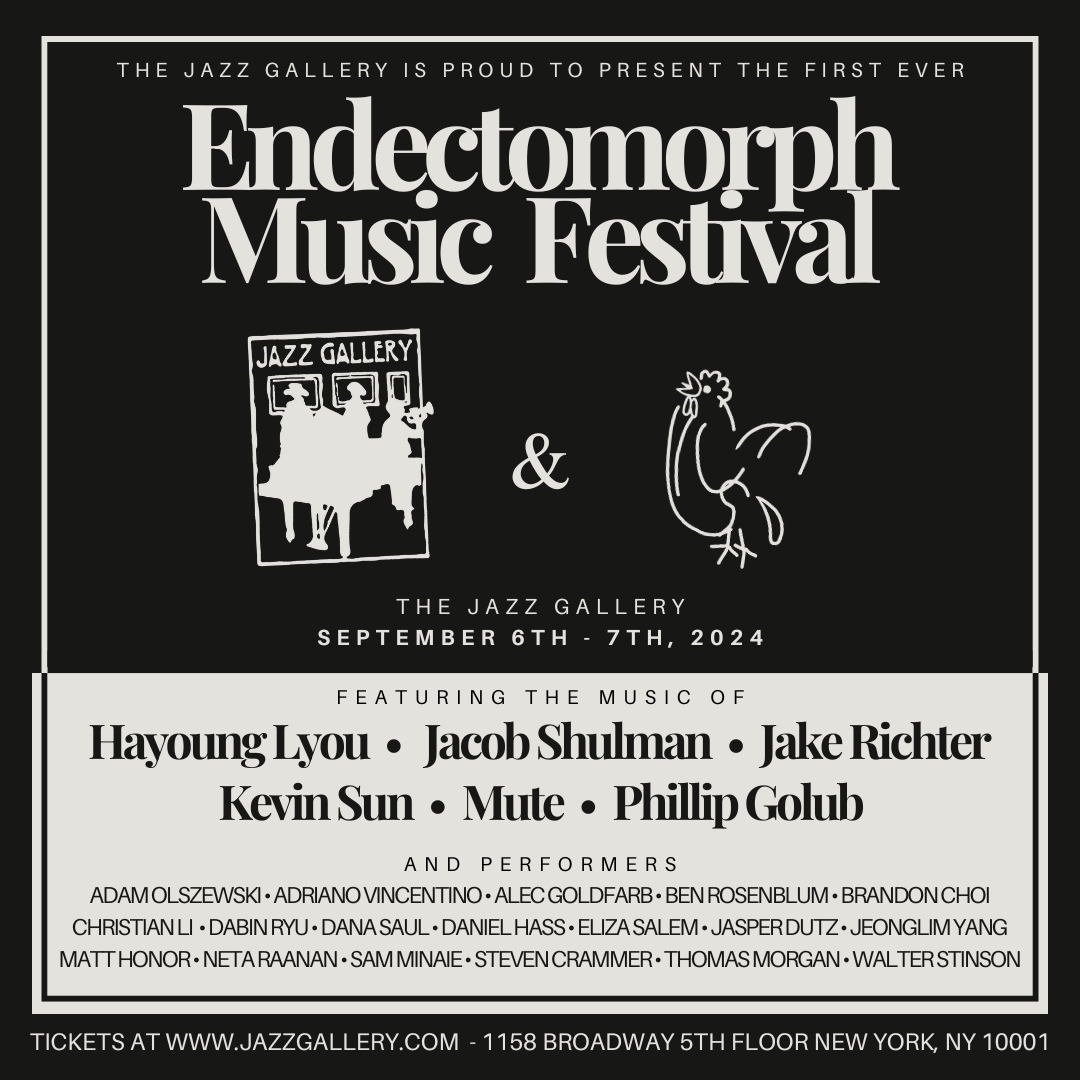 Endectomorph Music Festival — The Jazz Gallery