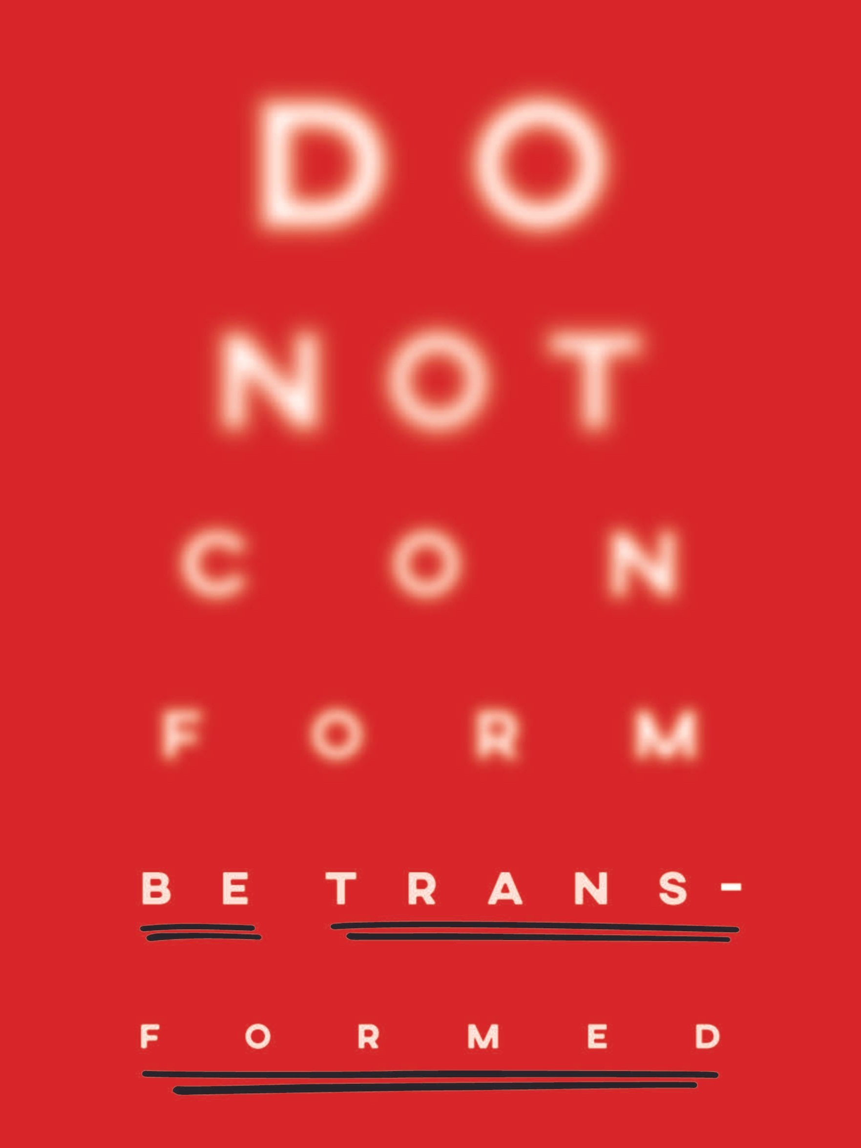 Therefore, Don't Conform. Be Transformed. — Andrew Forrest