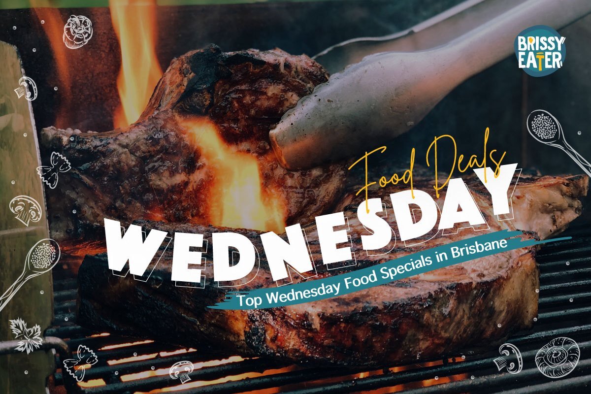 Best Wednesday food deals in Brisbane — Brissy Eater