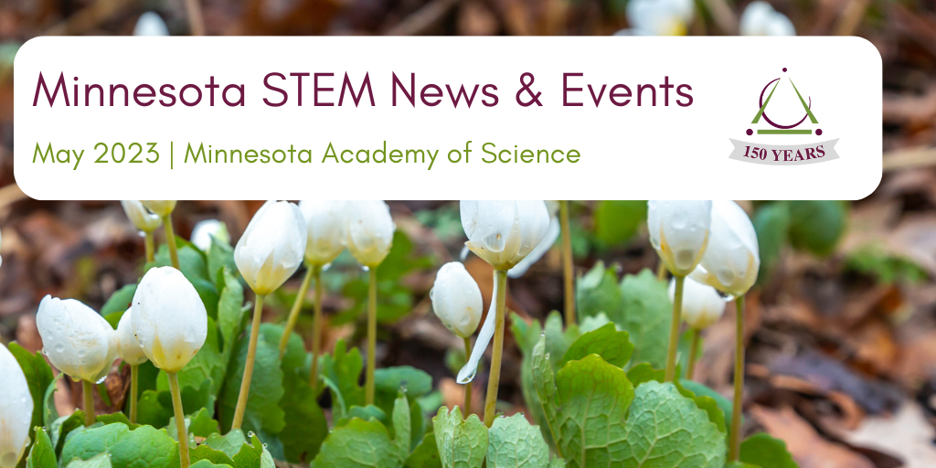 May 2023 MN STEM News & Events Digest — Minnesota Academy of Science