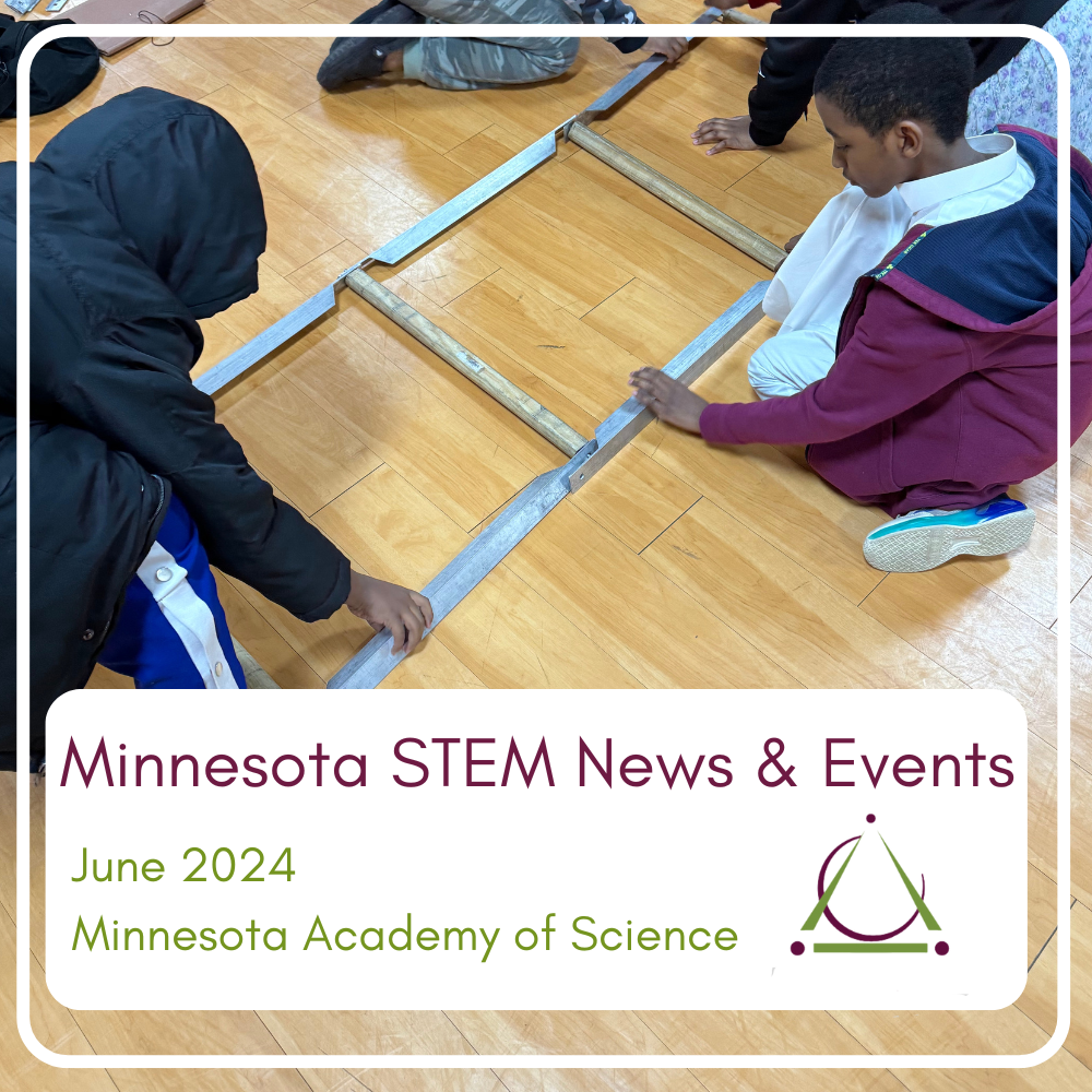 June 2024 MN STEM News & Events Digest — Minnesota Academy of Science