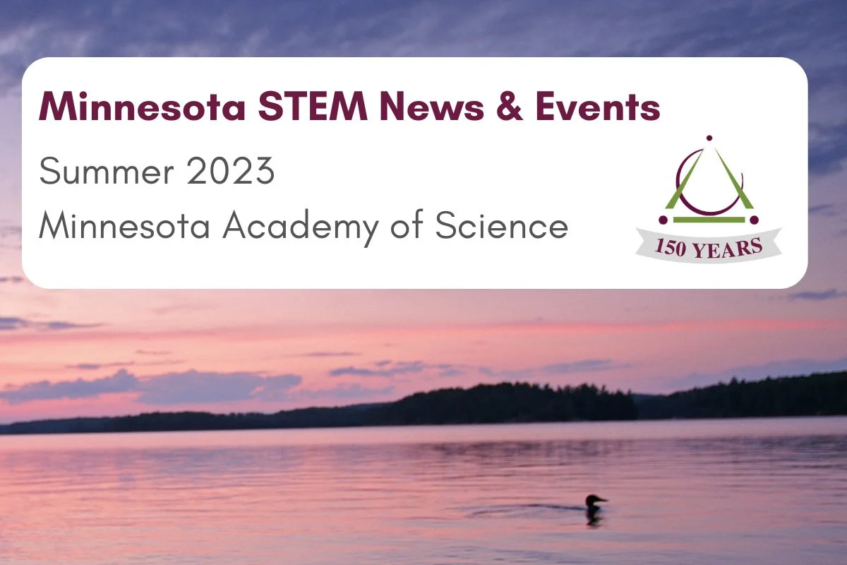 Summer 2023 MN STEM News & Events Digest — Minnesota Academy of Science