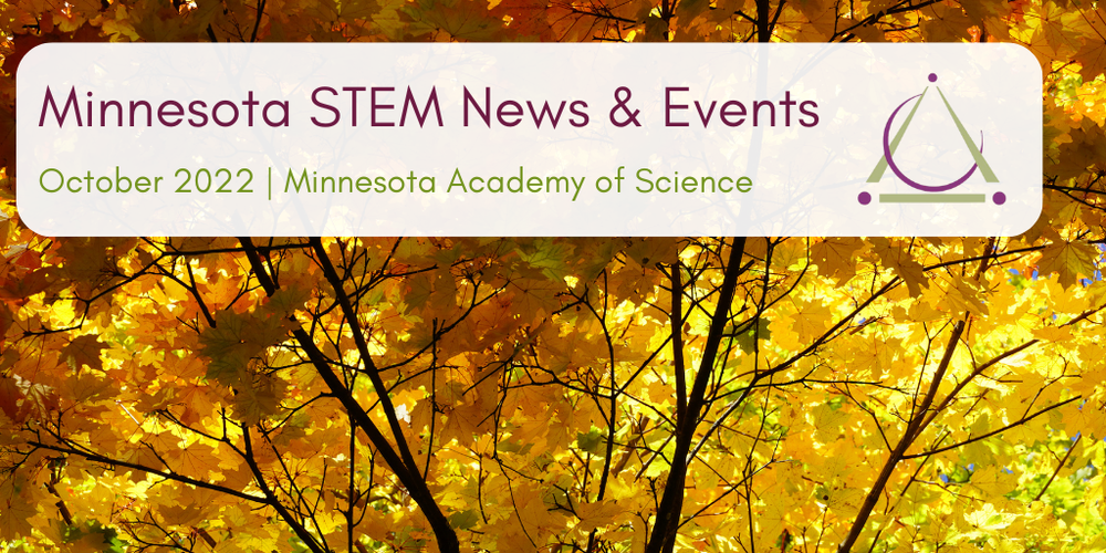 October 2022 MN STEM News & Events Digest — Minnesota Academy of Science