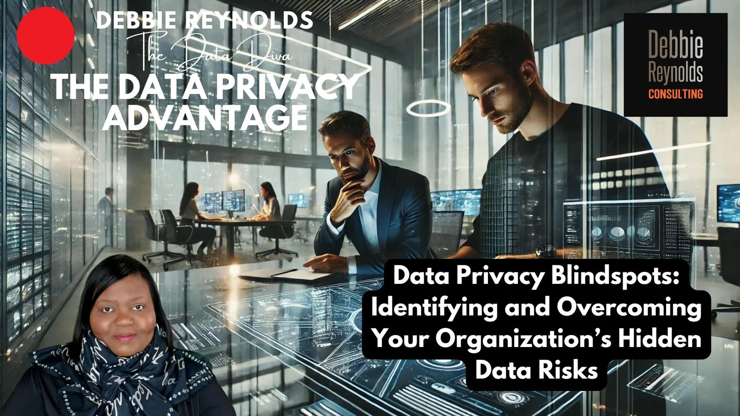 Data Privacy Blindspots: Identifying and Overcoming Your Organization’s ...