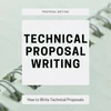 What is Technical Proposal Writing and How to Do It