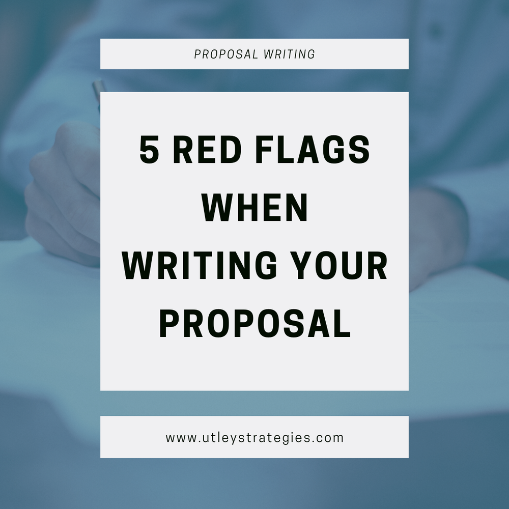5 Red Flags When Writing Your Proposal