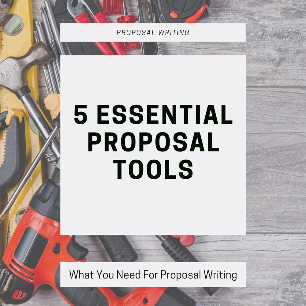 5 Essential Tools You Need for Proposal Writing