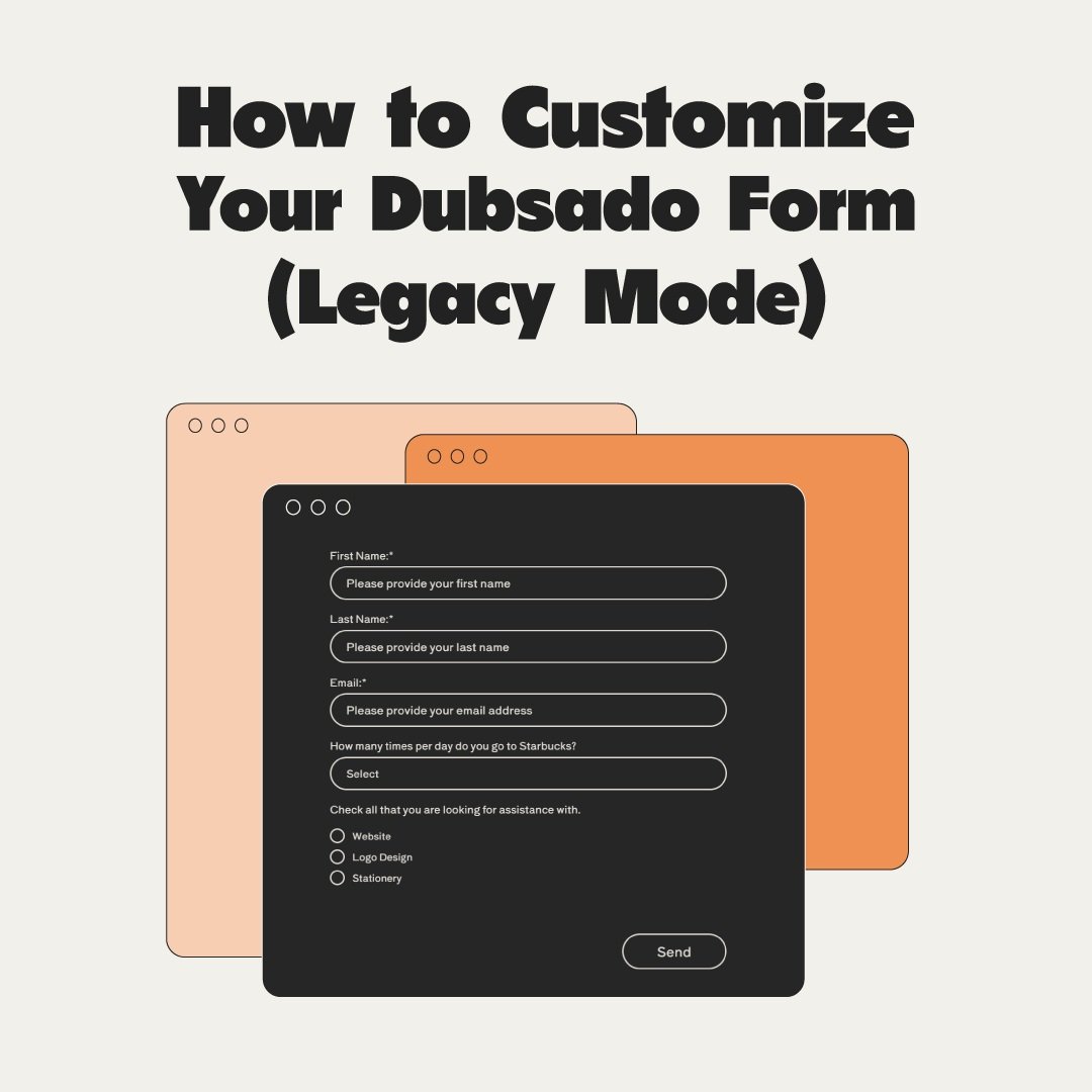 How to Customize Your Dubsado Form - Legacy Mode — Mushaboom Studio | Creative Brand Agency