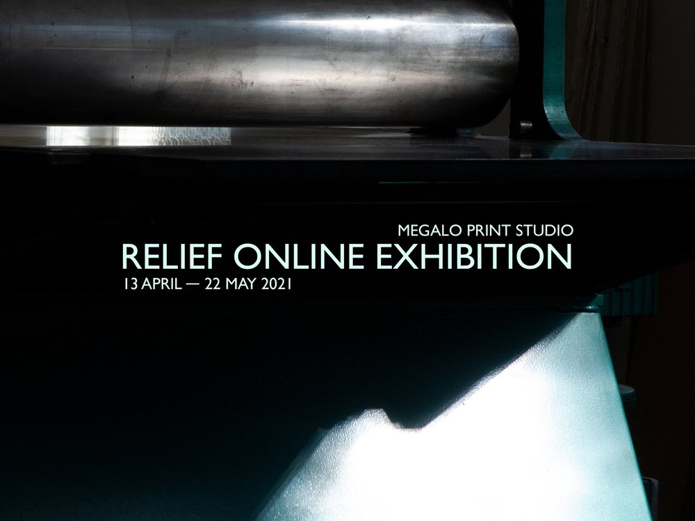 Relief Online Exhibition 2021 — Megalo Print Studio