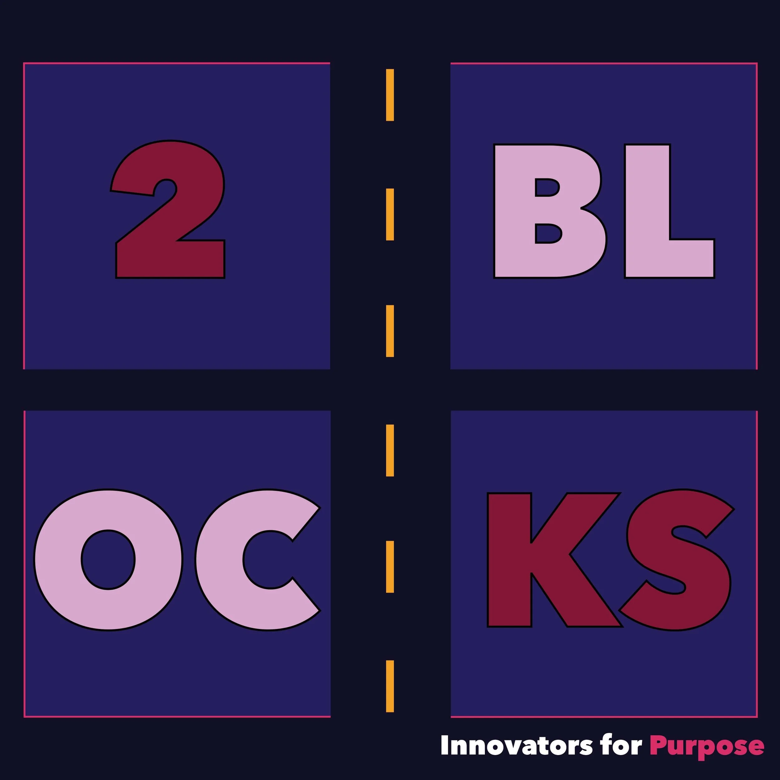 2 Blocks — Innovators For Purpose