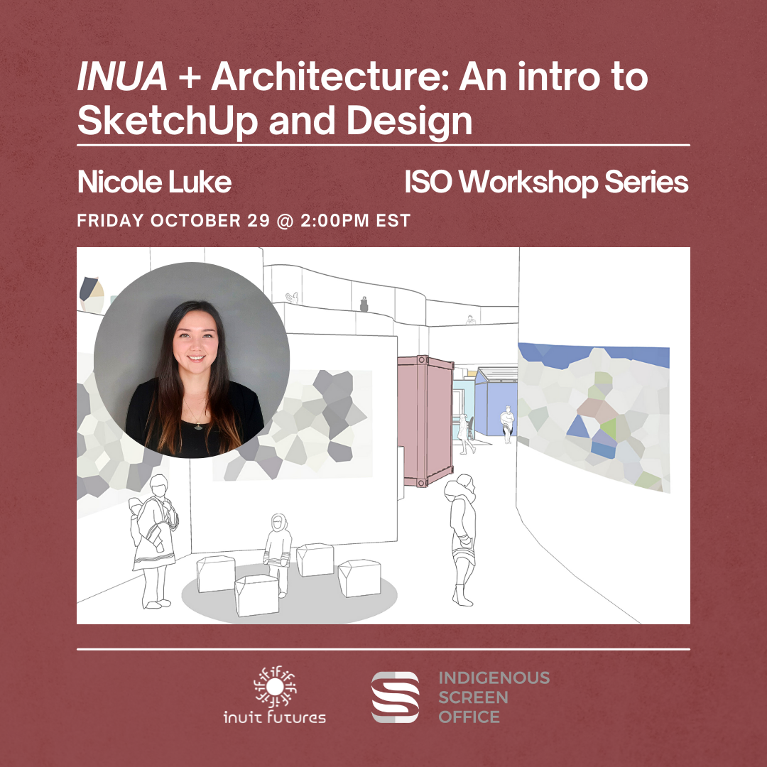 INUA + Architecture: An intro to SketchUp and Design Workshop — Inuit ...