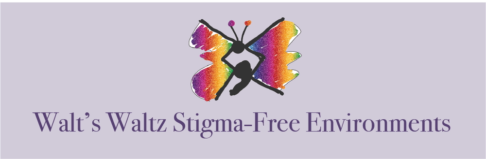 Walt's Waltz Stigma-Free Environment — Walt's Waltz