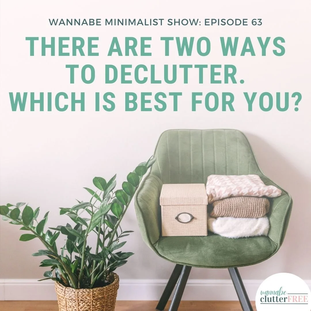 There are 2 Ways to Declutter. Which is Best for You? — Wannabe Clutter ...