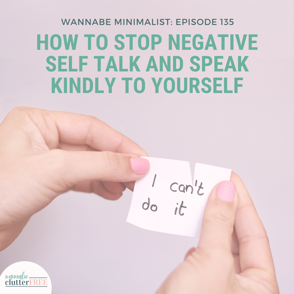 How to Stop Negative Self Talk and Speak Kindly to Yourself — Wannabe ...