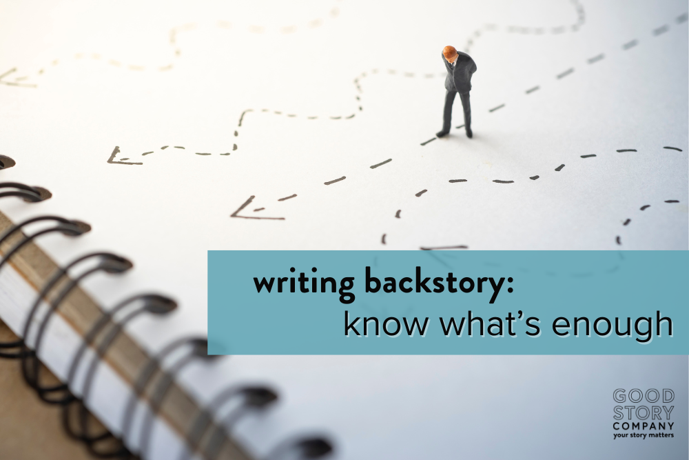 Writing Backstory — Good Story Company