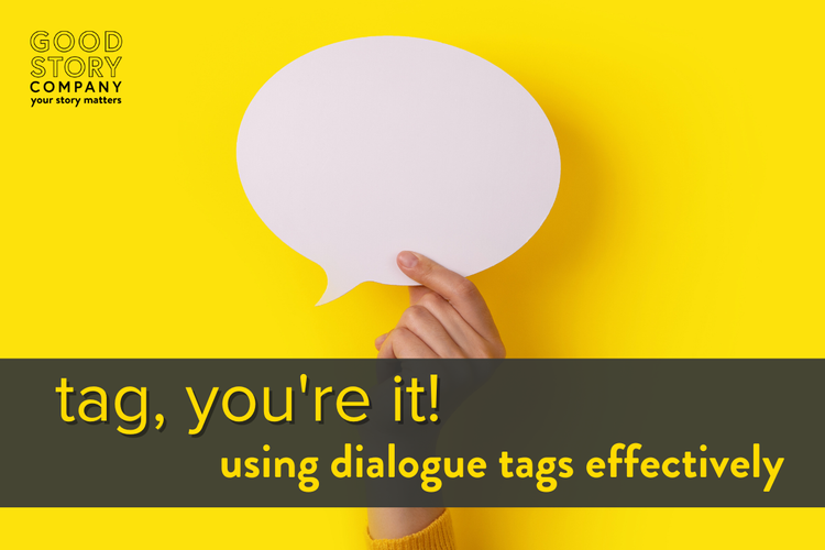 Dialogue Tags — Good Story Company