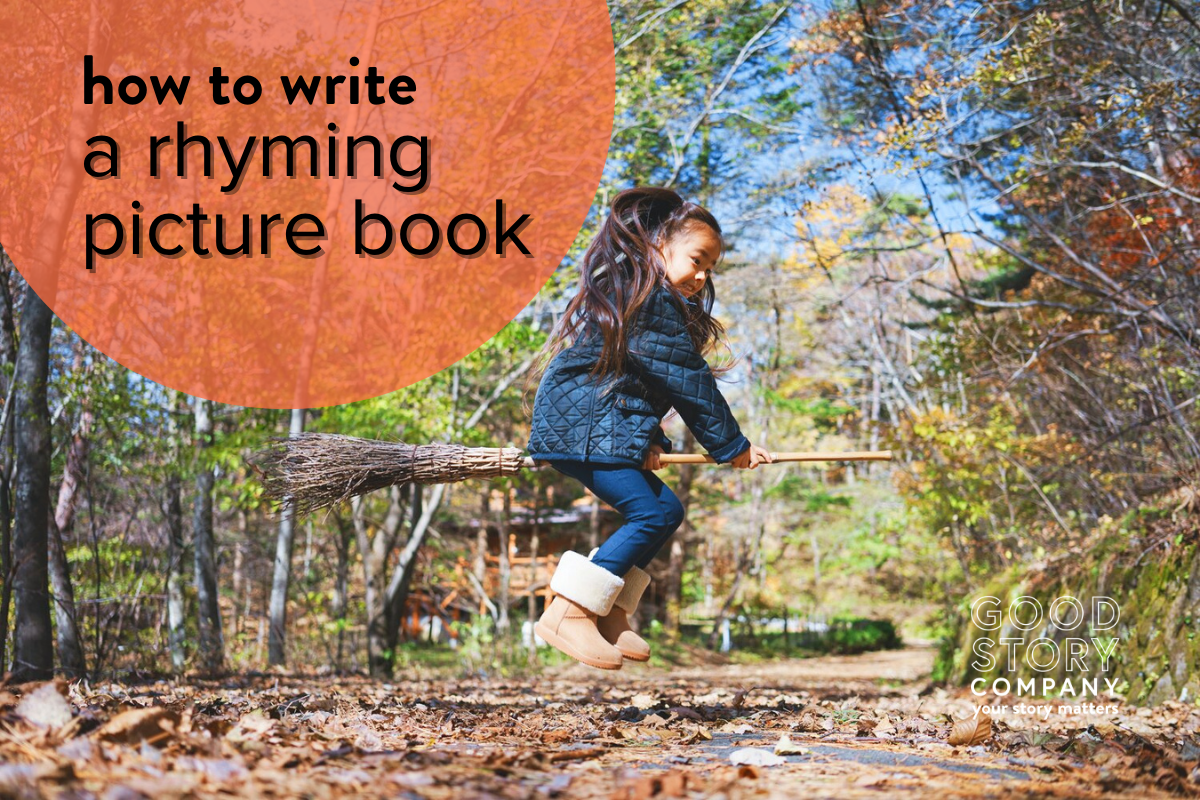 How to Write a Rhyming Picture Book — Good Story Company