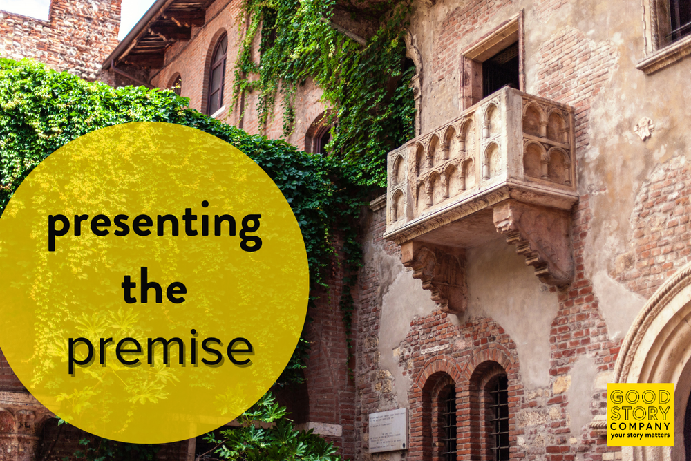 Presenting the Premise — Good Story Company