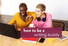 How to Be a Writing Buddy — Good Story Company