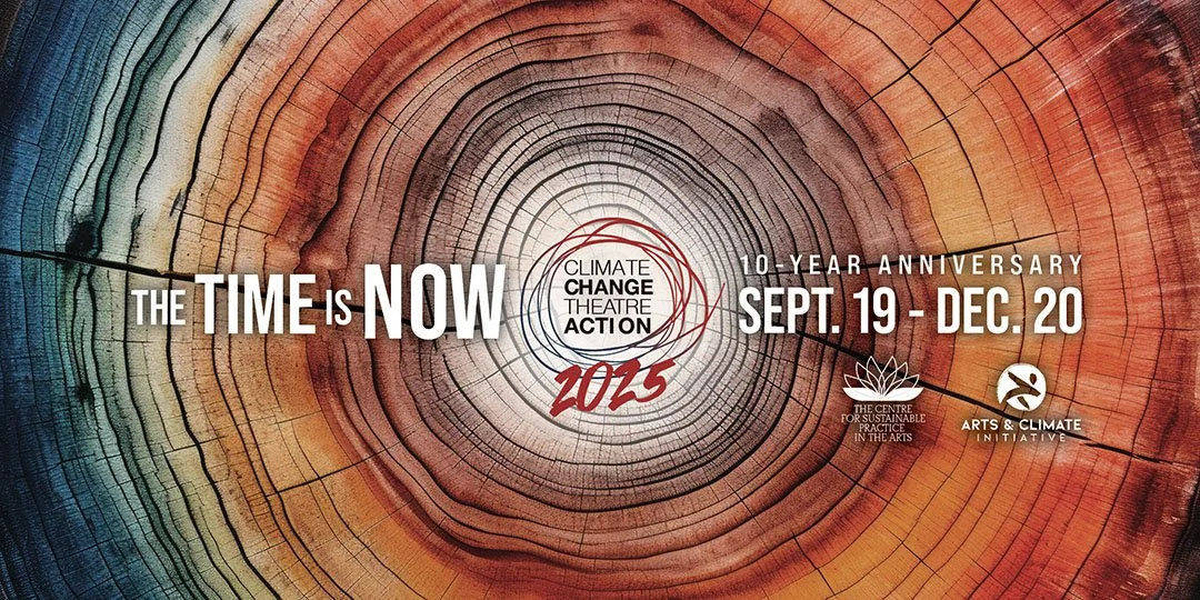Climate Change Theatre Action 2025 Festival Theme "The Time is Now ...
