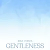 30 Bible Verses About Gentleness