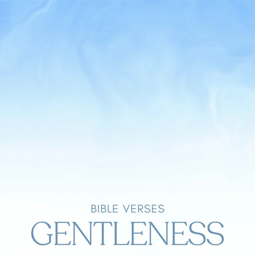30 Bible Verses About Gentleness
